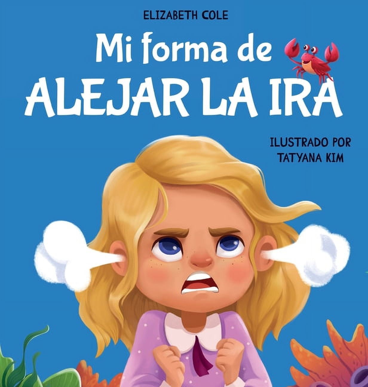 My Way: Social Emotional Books for Kids: Mi forma de alejar la ira ...