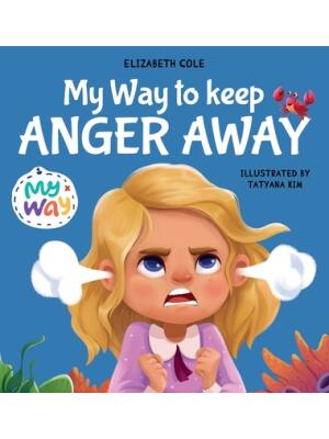 My Way to Keep Anger Away: Children's Book about Anger Management and ...