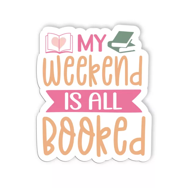 My Weekend Is All Booked Stickers Book Lover Stickers Phone Decal Water ...