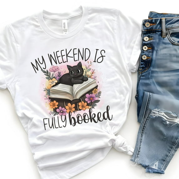 My Weekend Is Fully Booked Shirt, Bookish Cat Tee, Book Lovers Gift ...