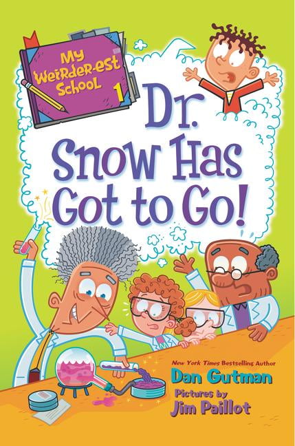 My Weirder-Est School My Weirder-est School: Dr. Snow Has Got to Go ...