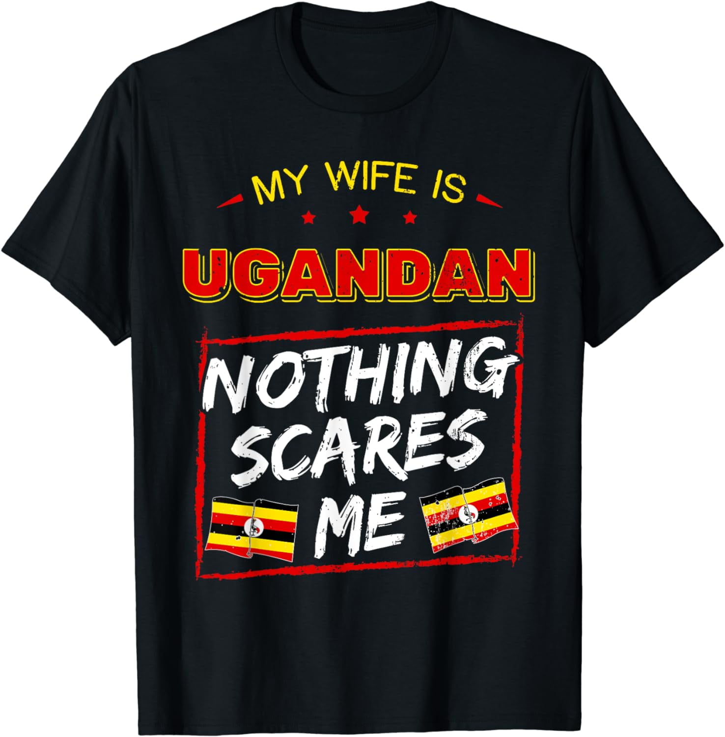 My Wife Is Ugandan Republic of Uganda Heritage Roots Flag T-Shirt ...