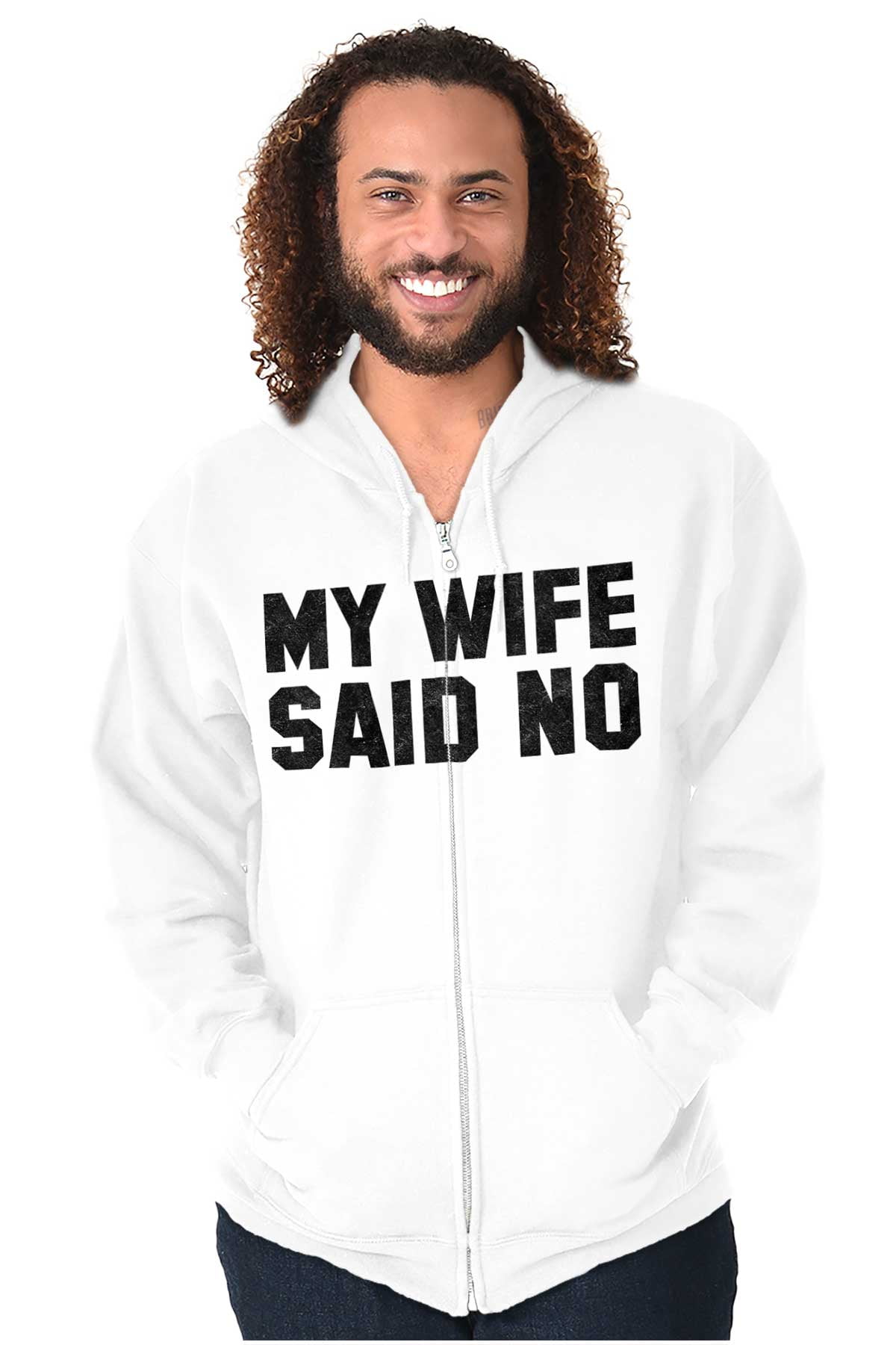 My Wife Said No Funny Husband Humor Men's Big & Tall Graphic Zip Up ...