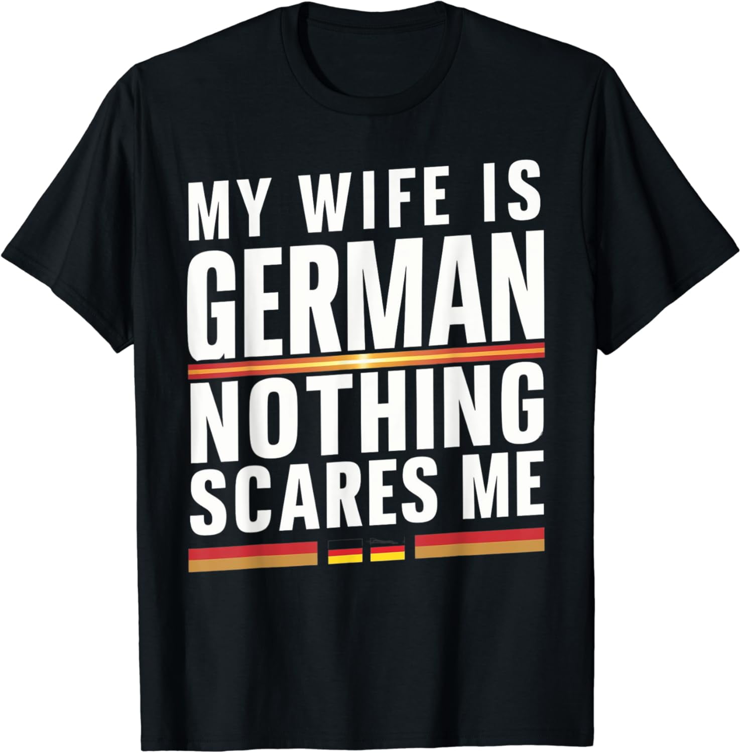 My Wife is German Nothing Scares Me Funny Husband Oktoberfes T-Shirt ...