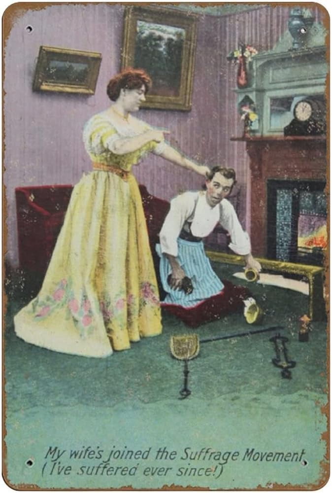 My Wife's Joined The Suffragette Movement Vintage Anti Suffragette ...