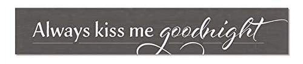 My Word! Always Kiss Me Goodnight Horizontal Above Board Welcome Sign ...