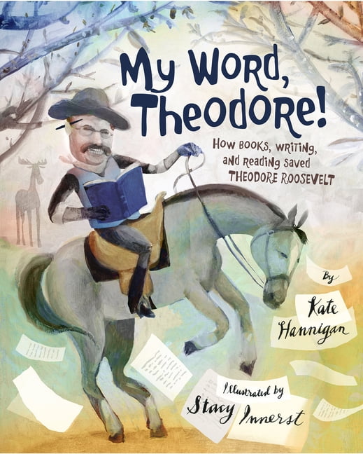 My Word, Theodore!: How Books, Writing, and Reading Saved Theodore ...