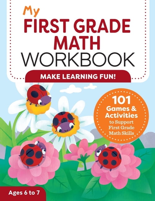 My Workbook My First Grade Math Workbook: 101 Games & Activities to ...