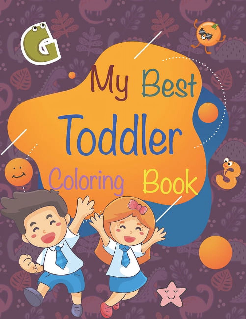 My best toddler coloring book: Cute toddler Coloring Book (Age range 1 ...