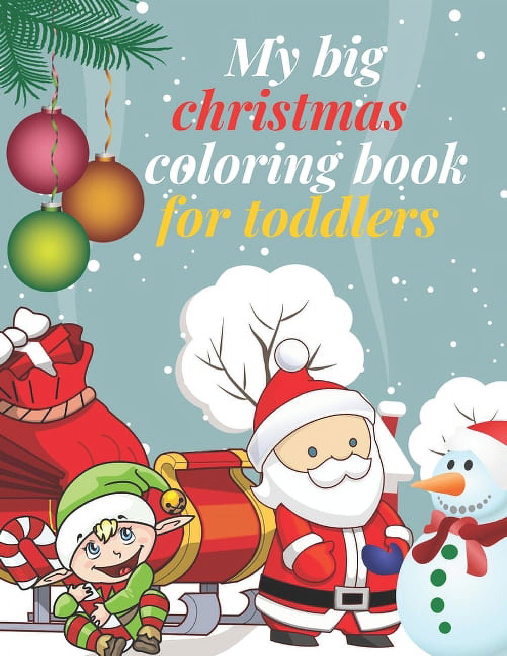 My big Christmas coloring book for toddlers: 30 Fun & Simple Coloring ...