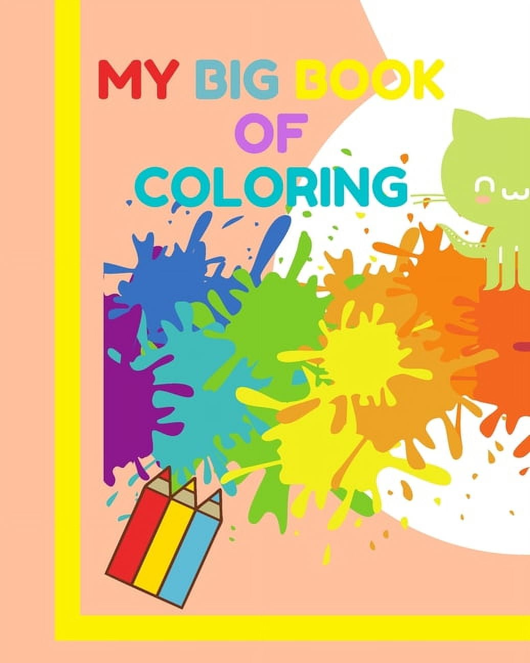My big book of coloring: Learn how to draw and color for children 3-5 ...