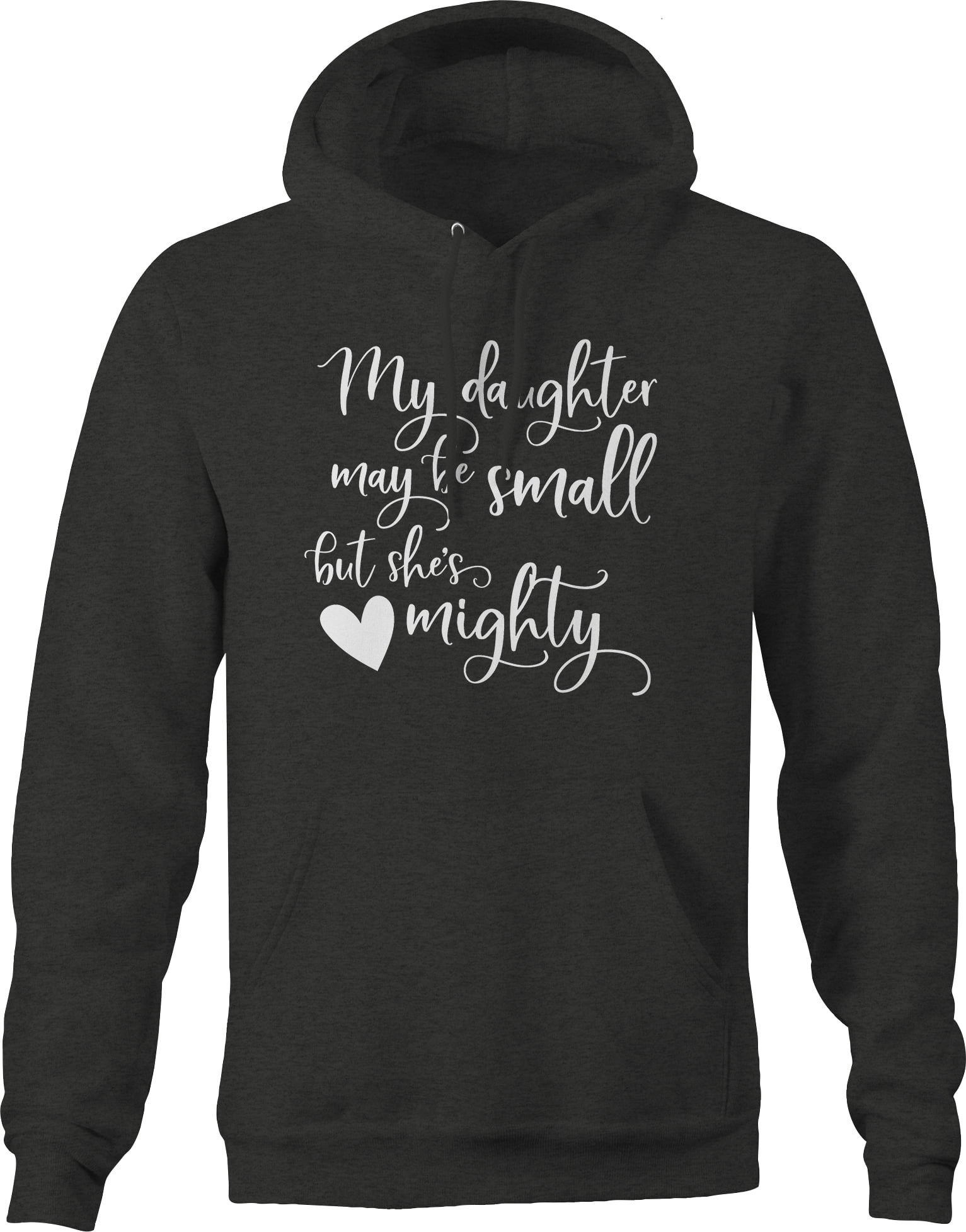 My daughter may be small but she's mighty proud Sweatshirt for Men ...