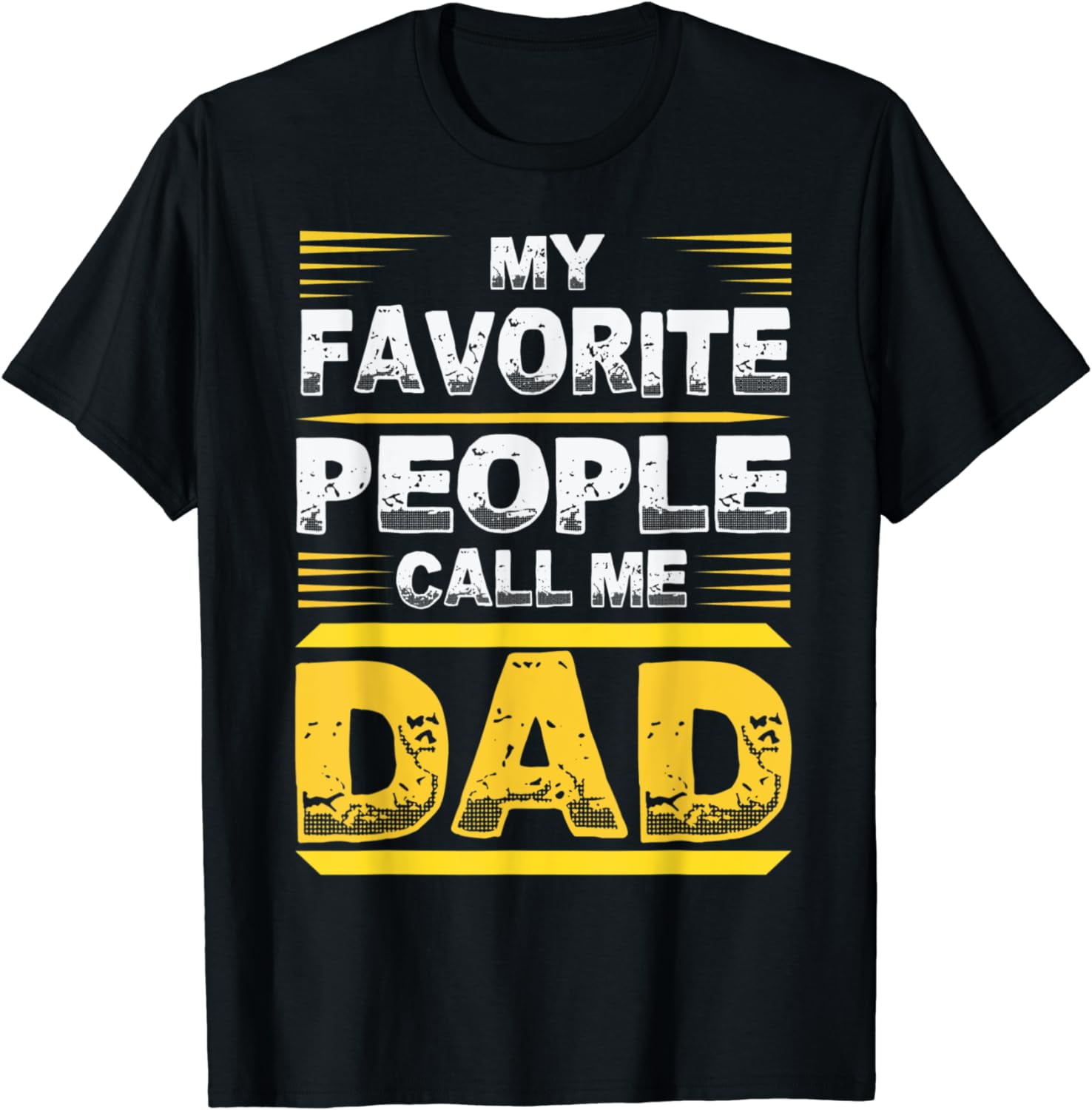 My favorite People call me Dad Father Daddy T-Shirt - Walmart.com