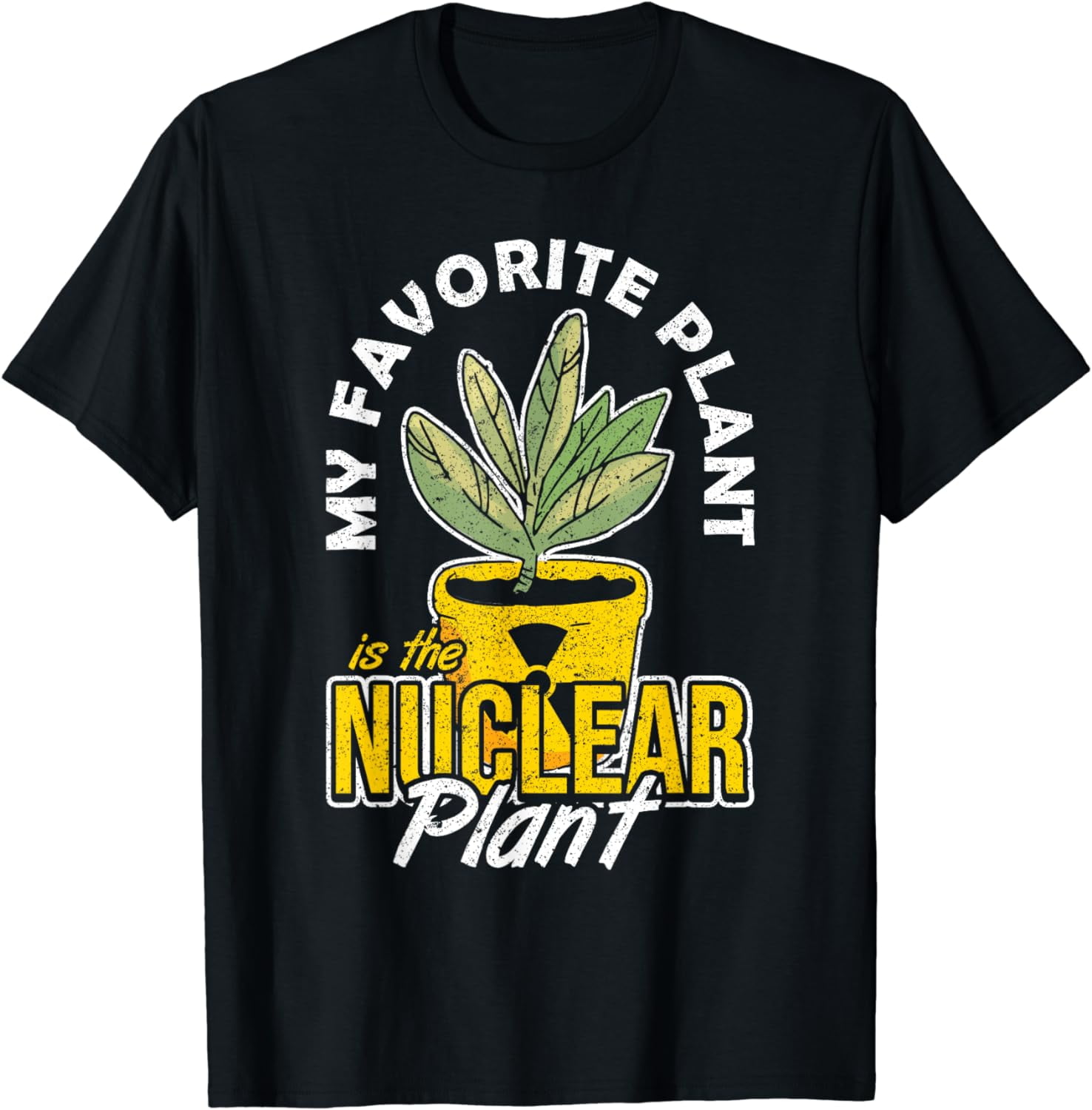 My favorite Plant is the Nuclear Plant Nuclear Engineer T-Shirt ...