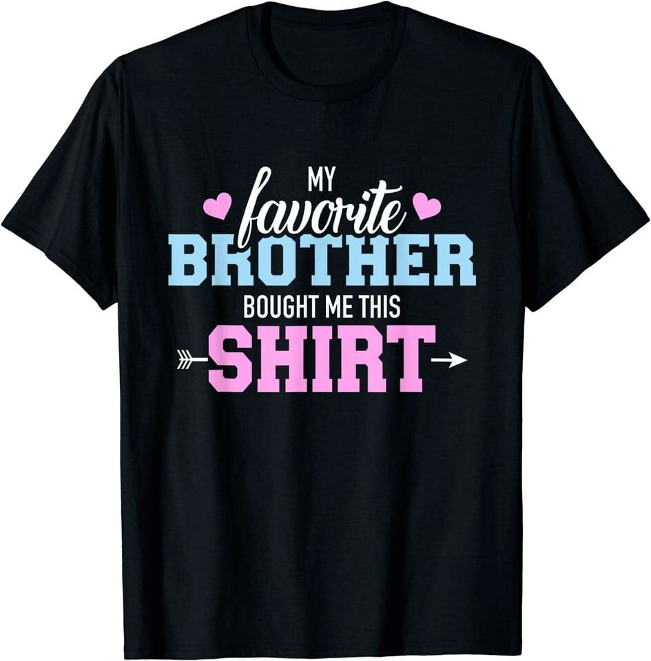 My favorite brother bought me this T-Shirt Black Large - Walmart.com