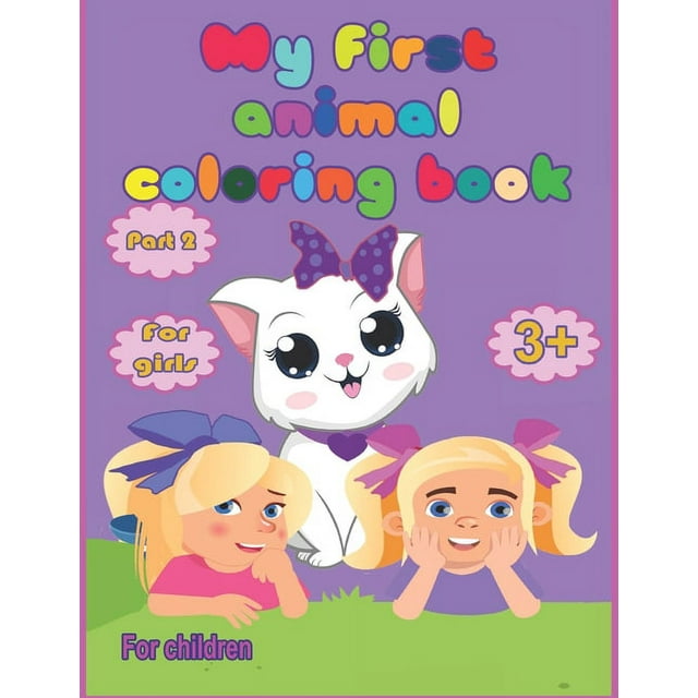 My first animal coloring book for girls from 3 years, part 2: for ...