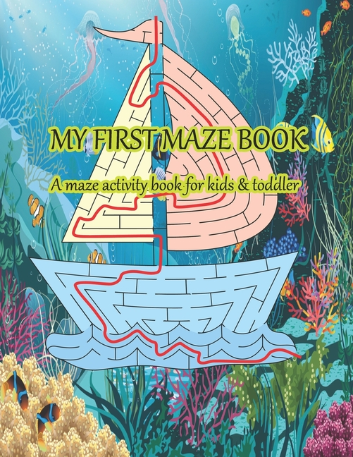 My first maze book A maze activity book for kids & toddler : Great for ...