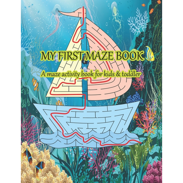 My first maze book A maze activity book for kids & toddler : Great for ...