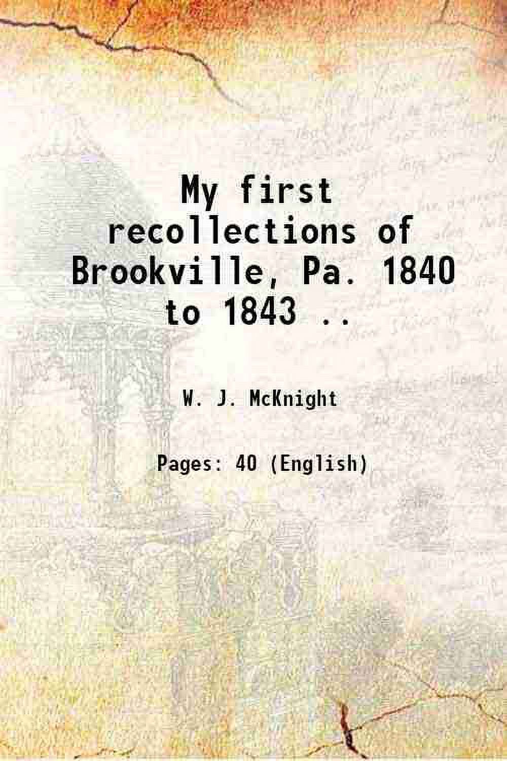 My first recollections of Brookville, Pa. 1840 to 1843 .. 1895 - Walmart.com