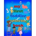 My first toddler coloring book: Practice for Kids and Fun with Numbers ...