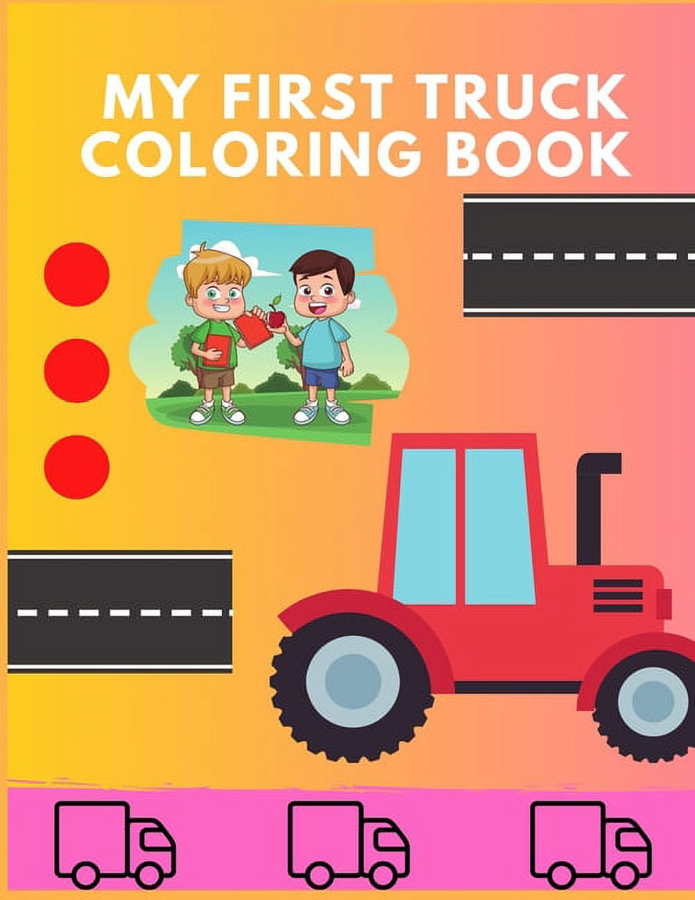 My first truck coloring book : Funny TRUCKS coloring book for kids ...