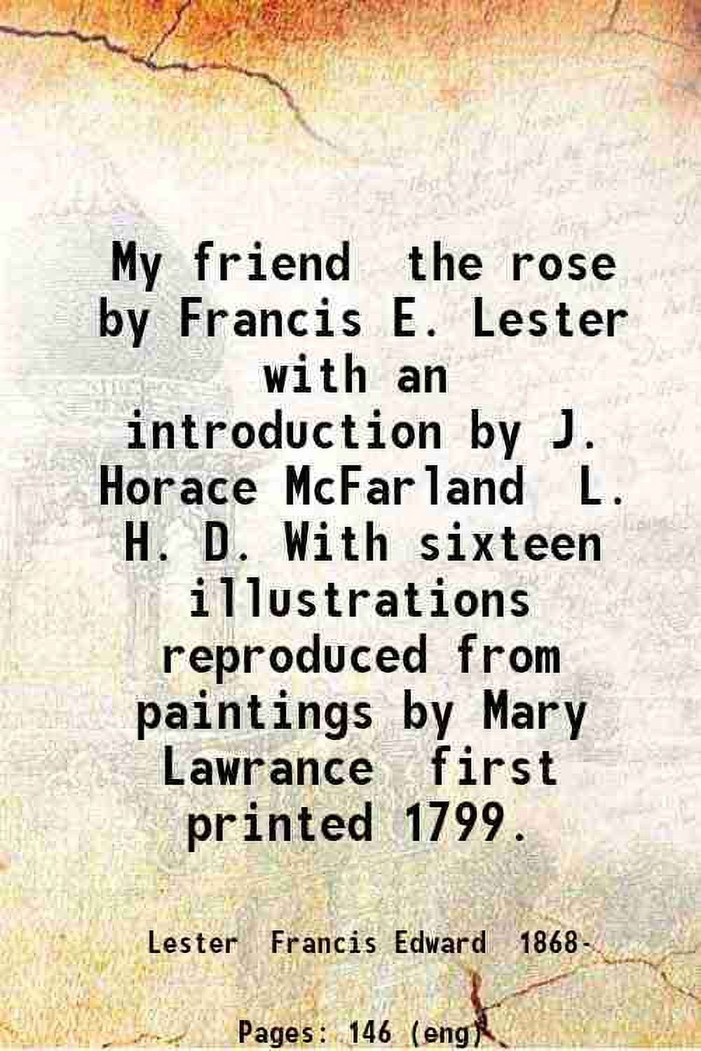 My friend, the rose, by Francis E. Lester, with an introduction by J ...