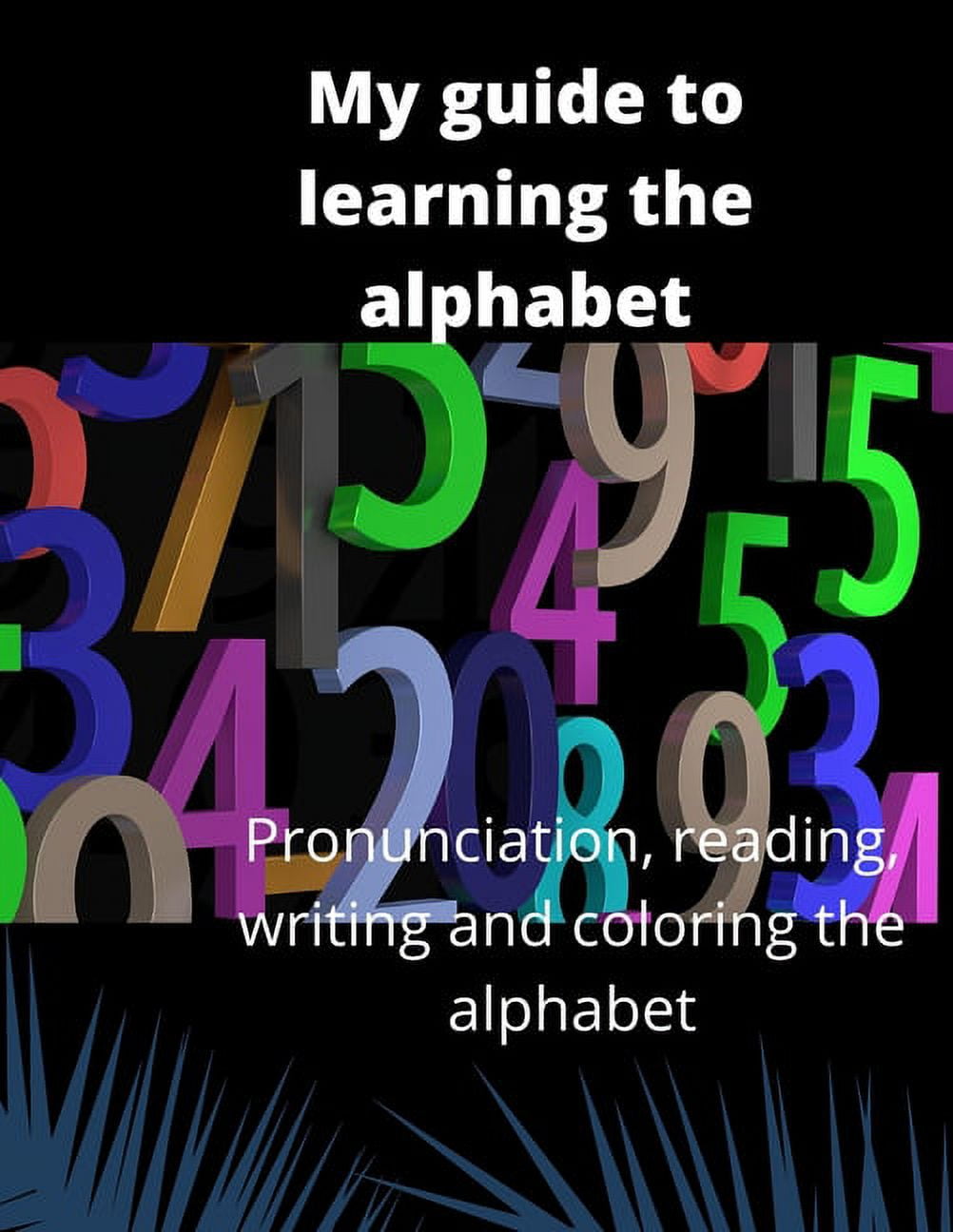 My guide to learning the alphabet: Pronunciation, reading, writing and ...
