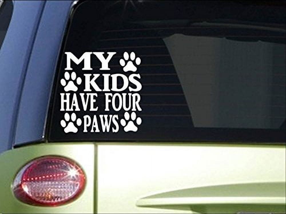 My kids have four paws *I079* 6" Sticker decal dog breeds rescue ...