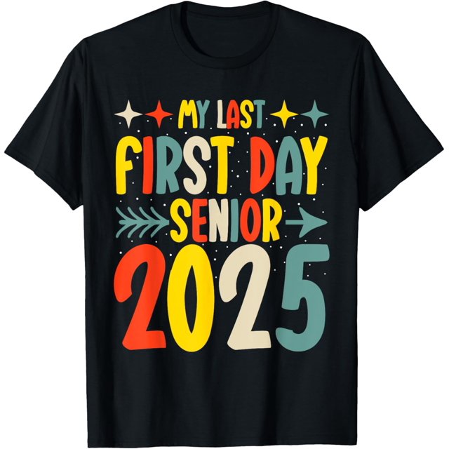 My last first day of 2025 - a great keepsake for final year T-Shirt ...