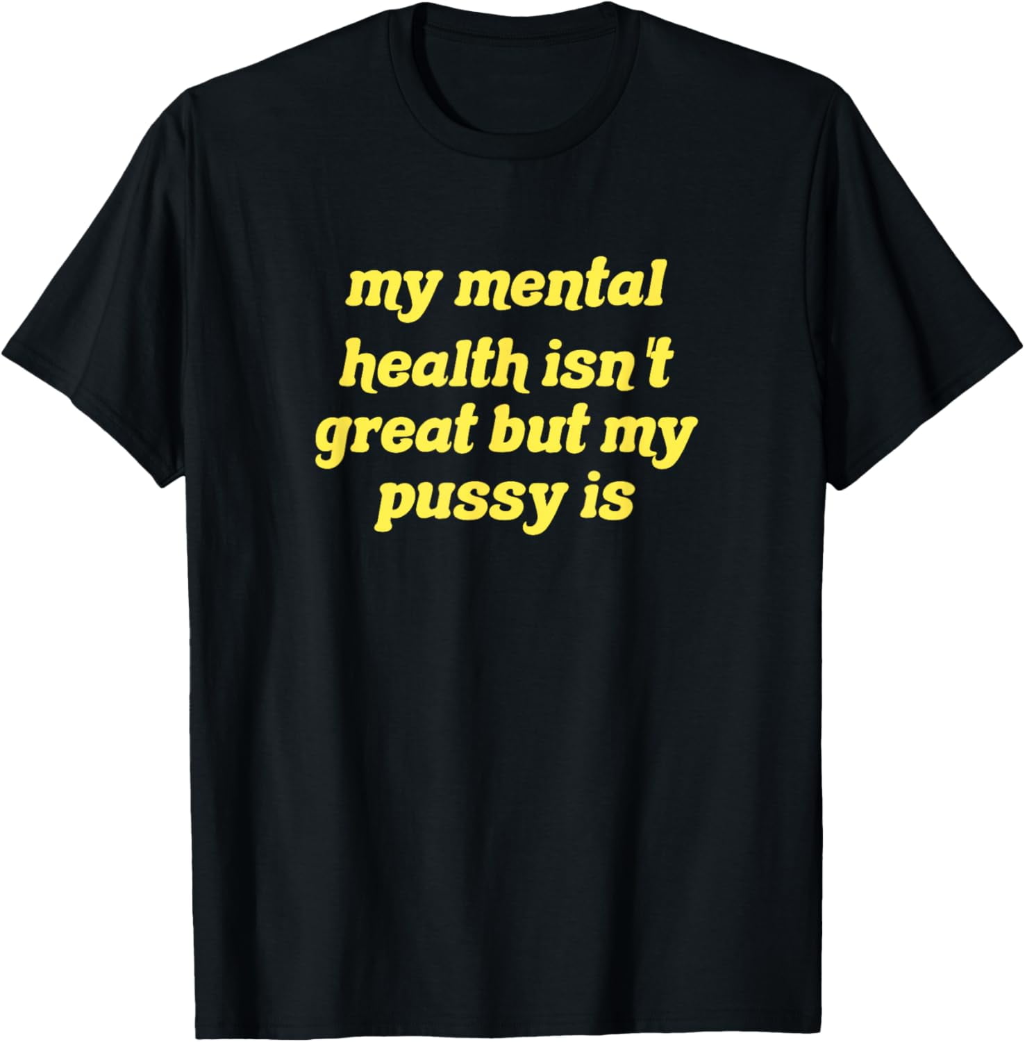 My mental health isn't great but my pussy is Cat Pet Paws T-Shirt Tops ...