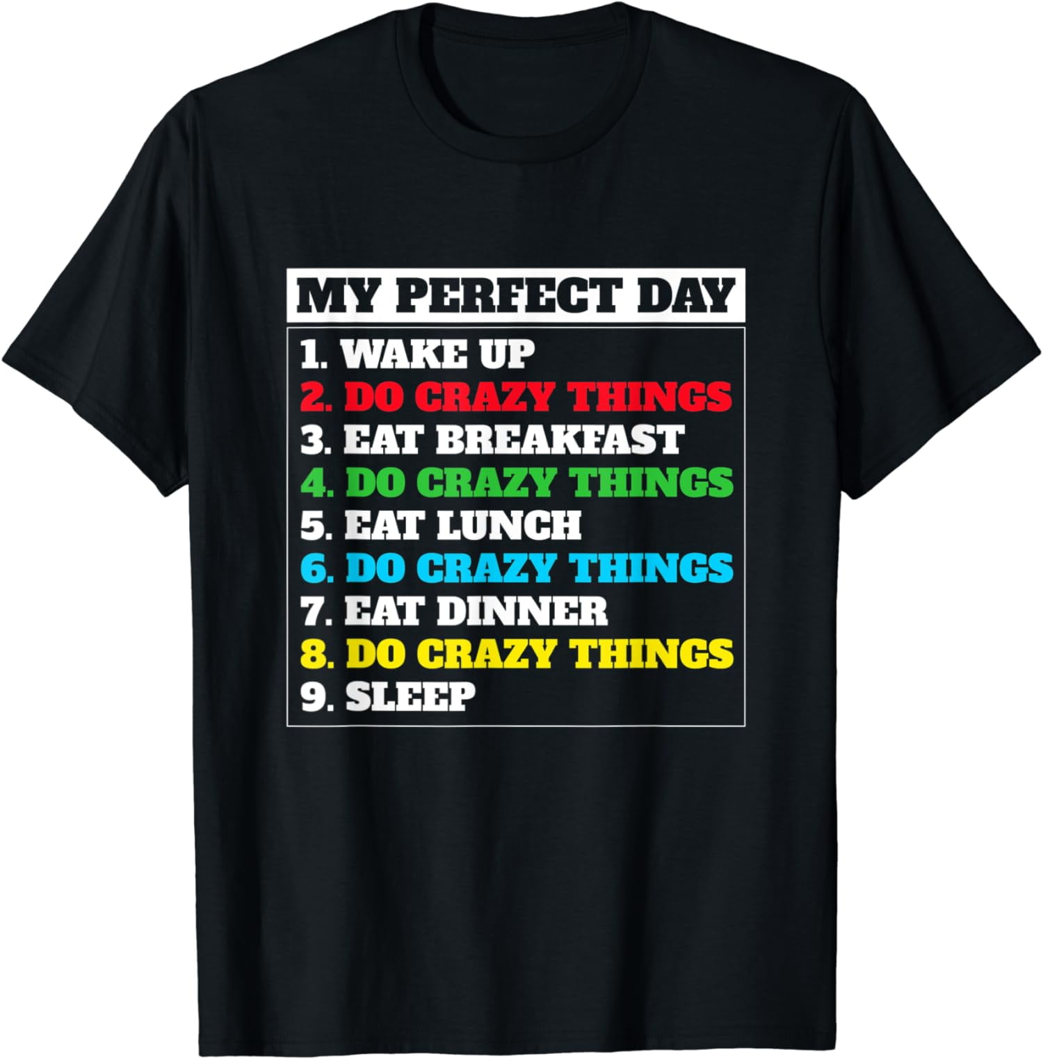 My perfect day. Make Crazy Things - To Do List T-Shirt - Walmart.com