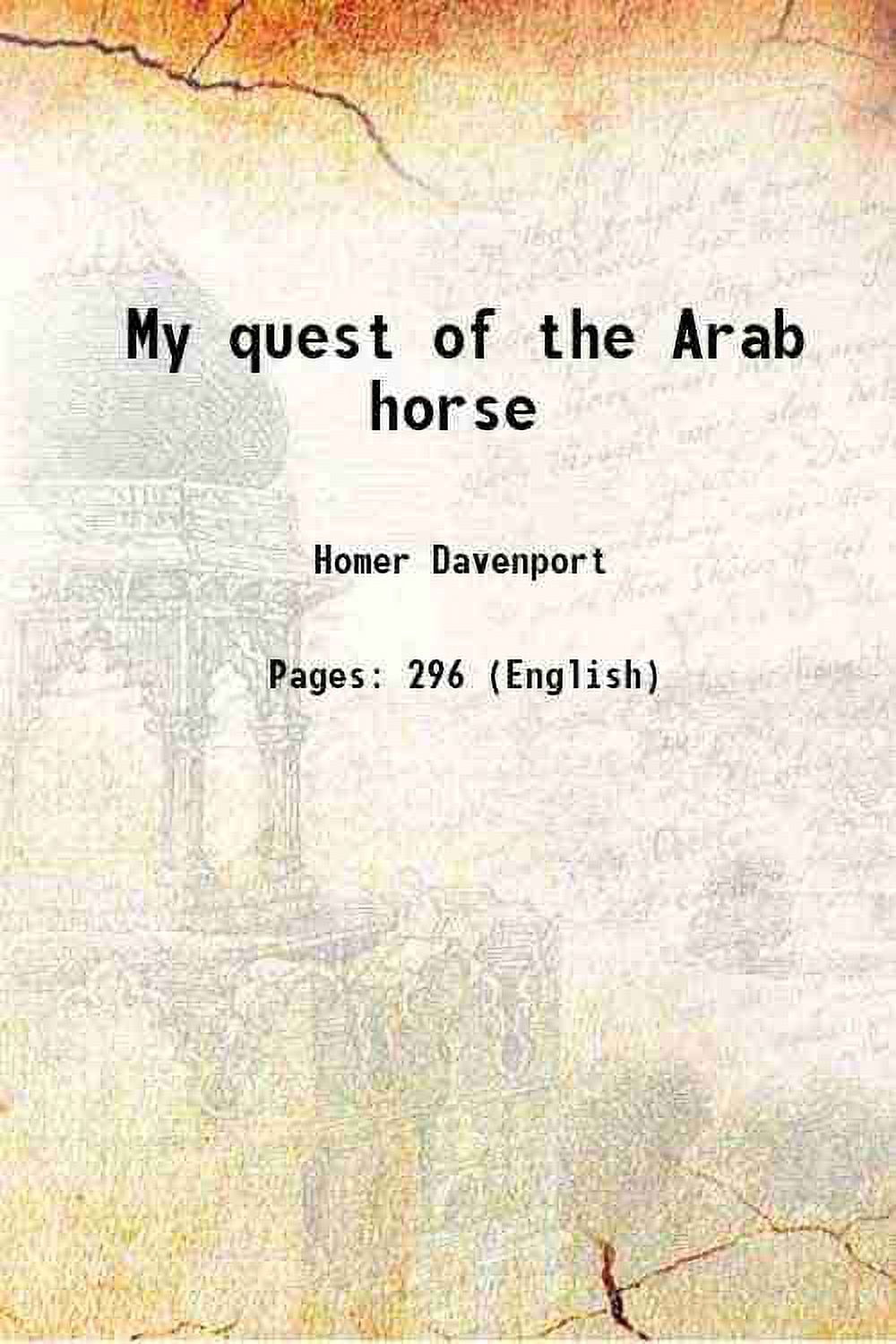 My quest of the Arab horse 1909 - Walmart.com