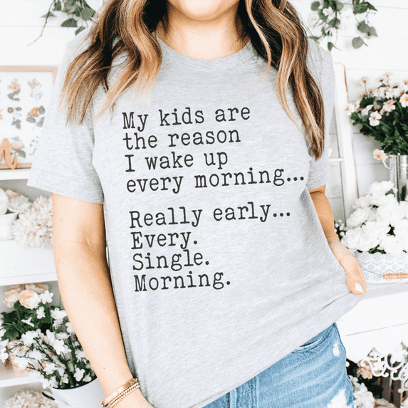 My s Are The Reason I Wake Up Every Morning Tee Athletic Heather S ...