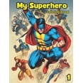 My superhero - Coloring book: Coloring book for children with ...