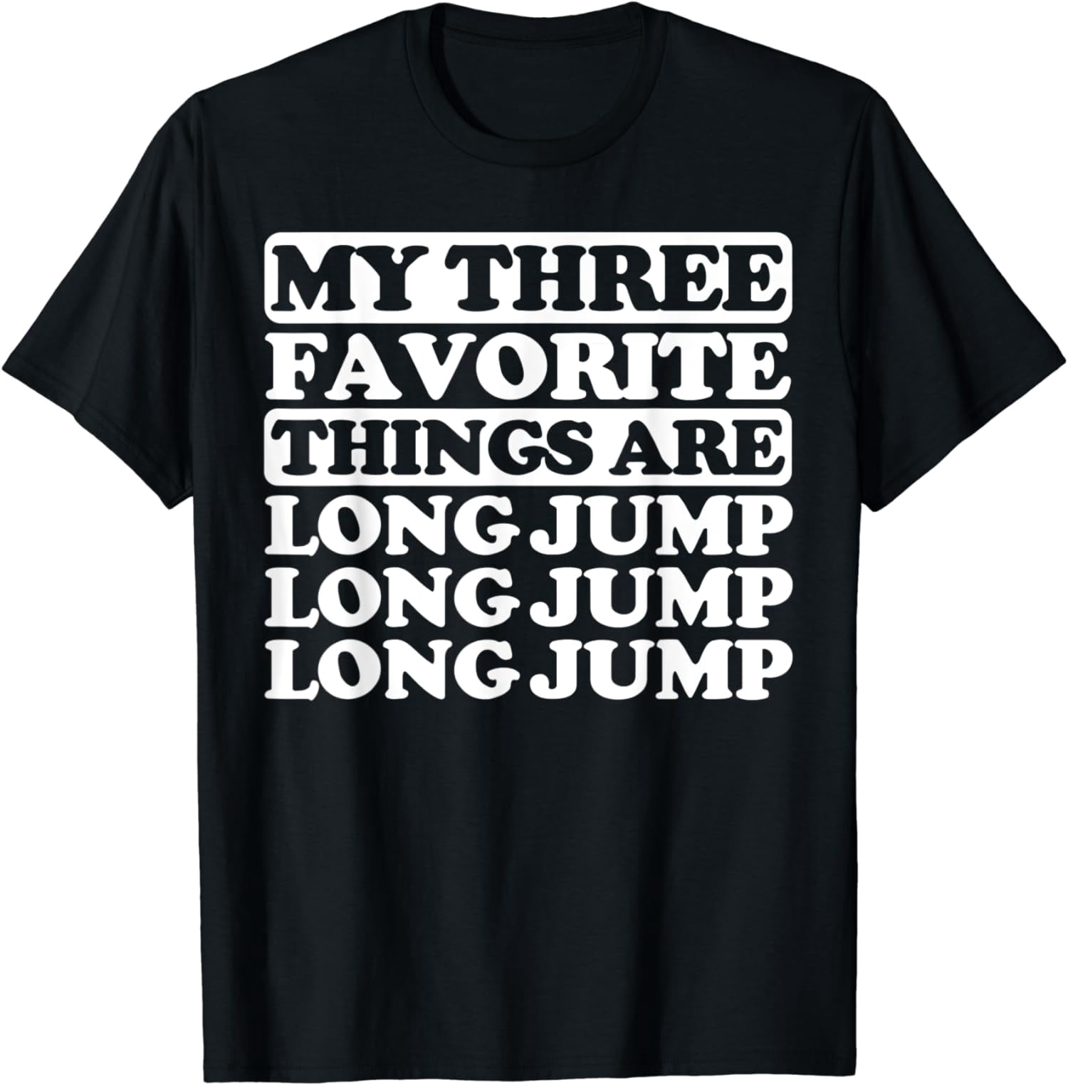 My three favorite things include long jump T-Shirt - Walmart.com