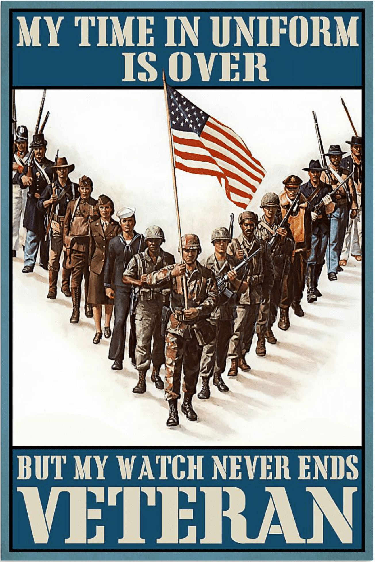 My time in uniform is over but my watch never ends veteran poster 24 x 36 Inch Poster - Walmart.com