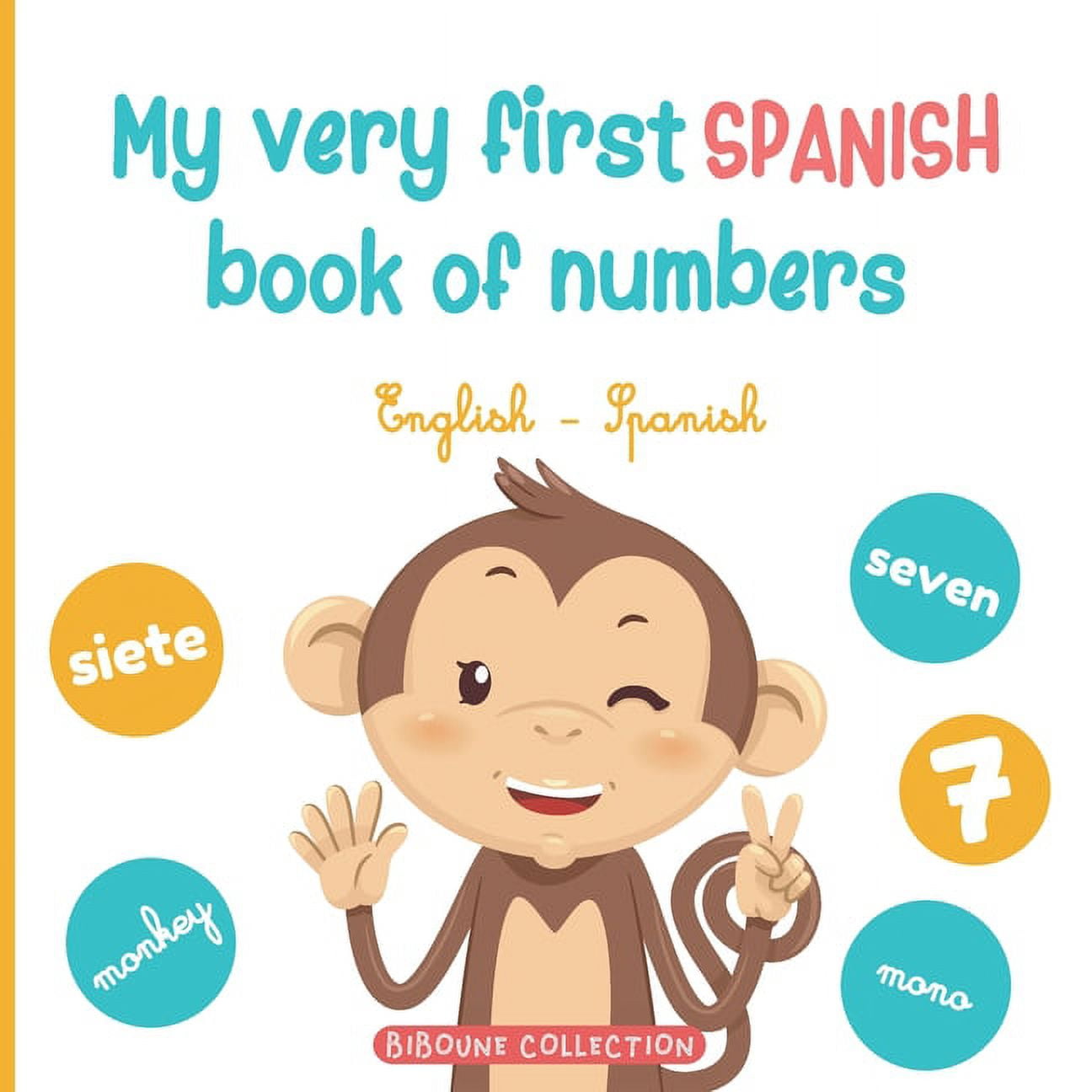 My very first Spanish book of numbers: Let's get counting in English ...