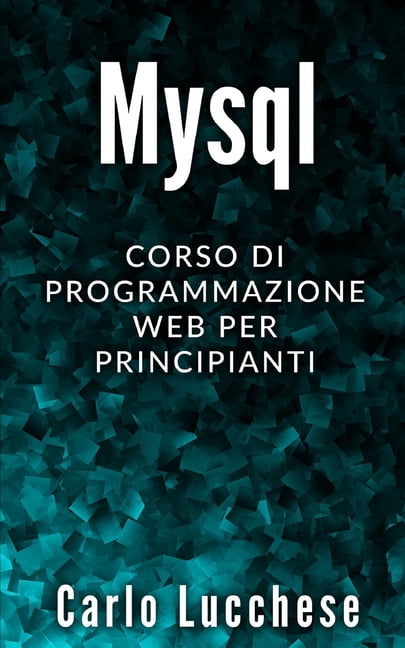 MySQL : Corso di programmazione web per principianti (Paperback) - Walmart Business Supplies