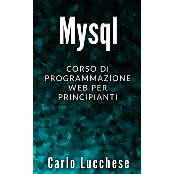MySQL : Corso di programmazione web per principianti (Paperback) - Walmart Business Supplies