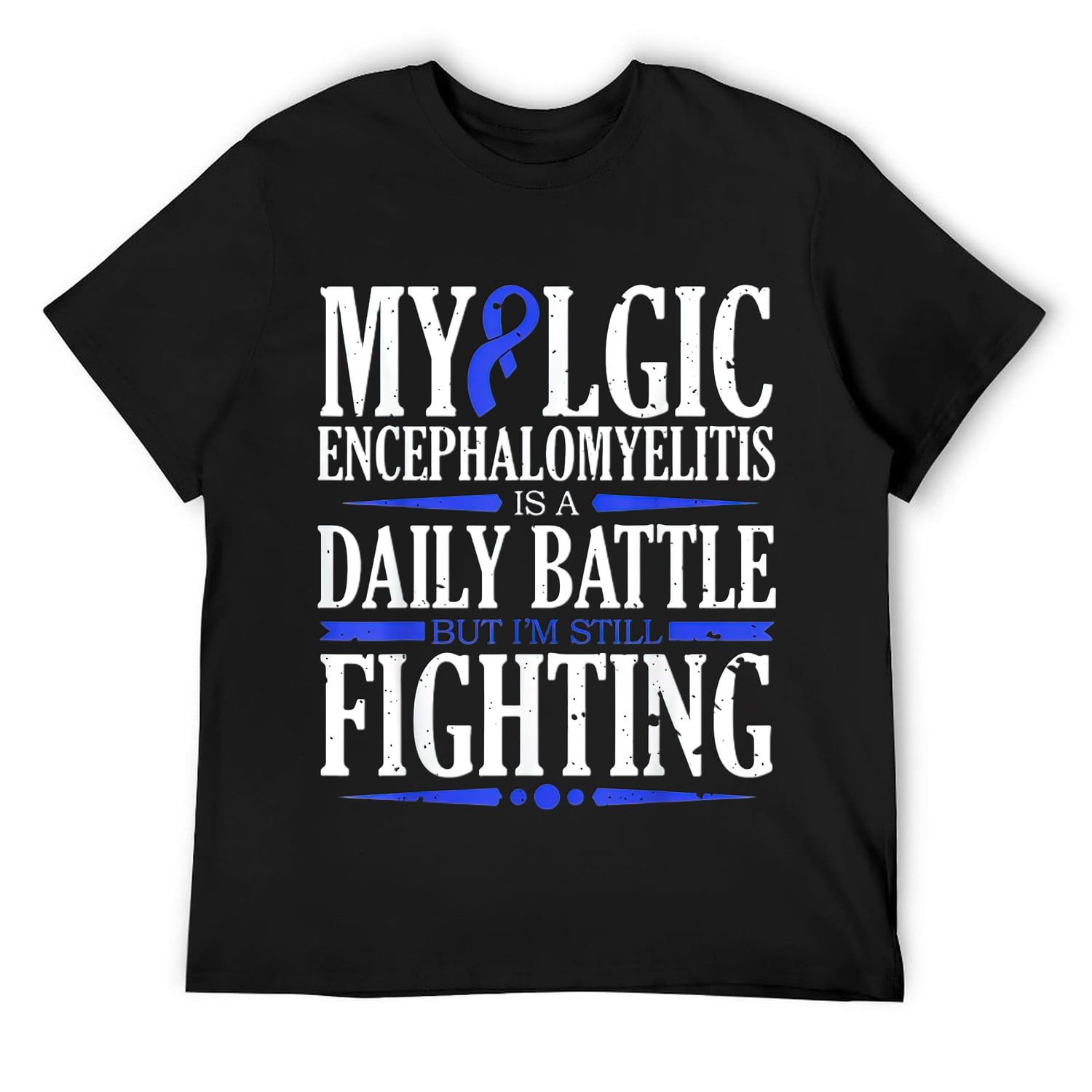 Myalgic Encephalomyelitis Is A Daily Battle ME CFS Warrior T-Shirt ...