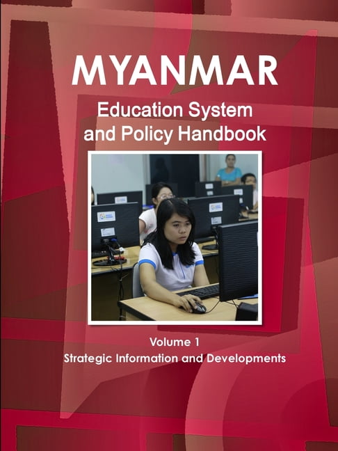 Myanmar Education System and Policy Handbook Volume 1 Strategic ...