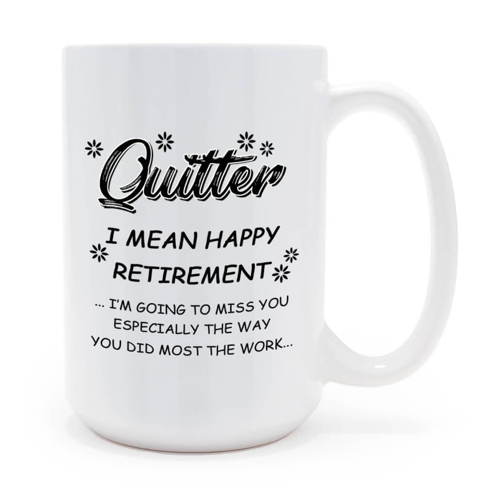Mycheny Quitter Mug - Funny Retirement Gift for Men & Women, 15 Oz ...