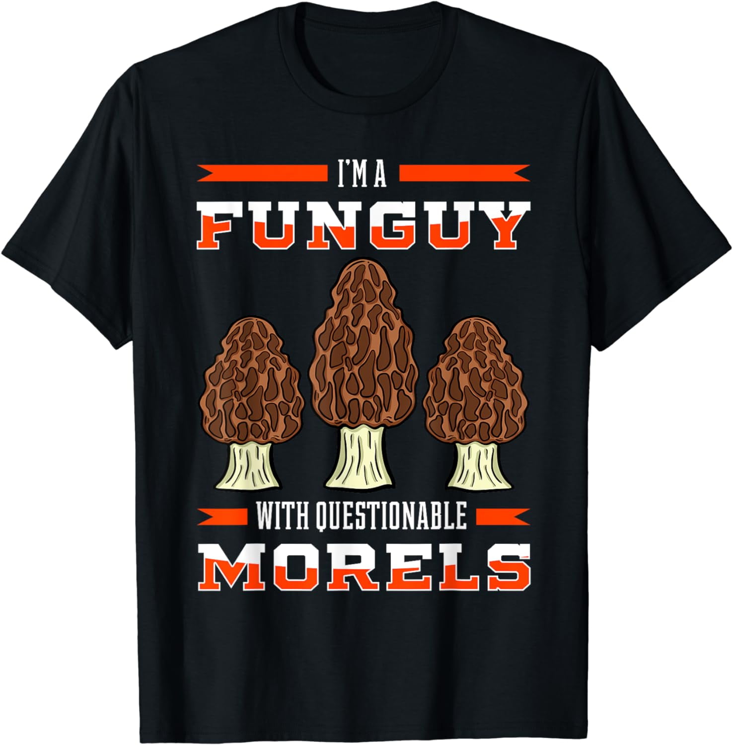 Mycologist Funguy Morels Mycology Fungi Mushroom Lover T-Shirt ...