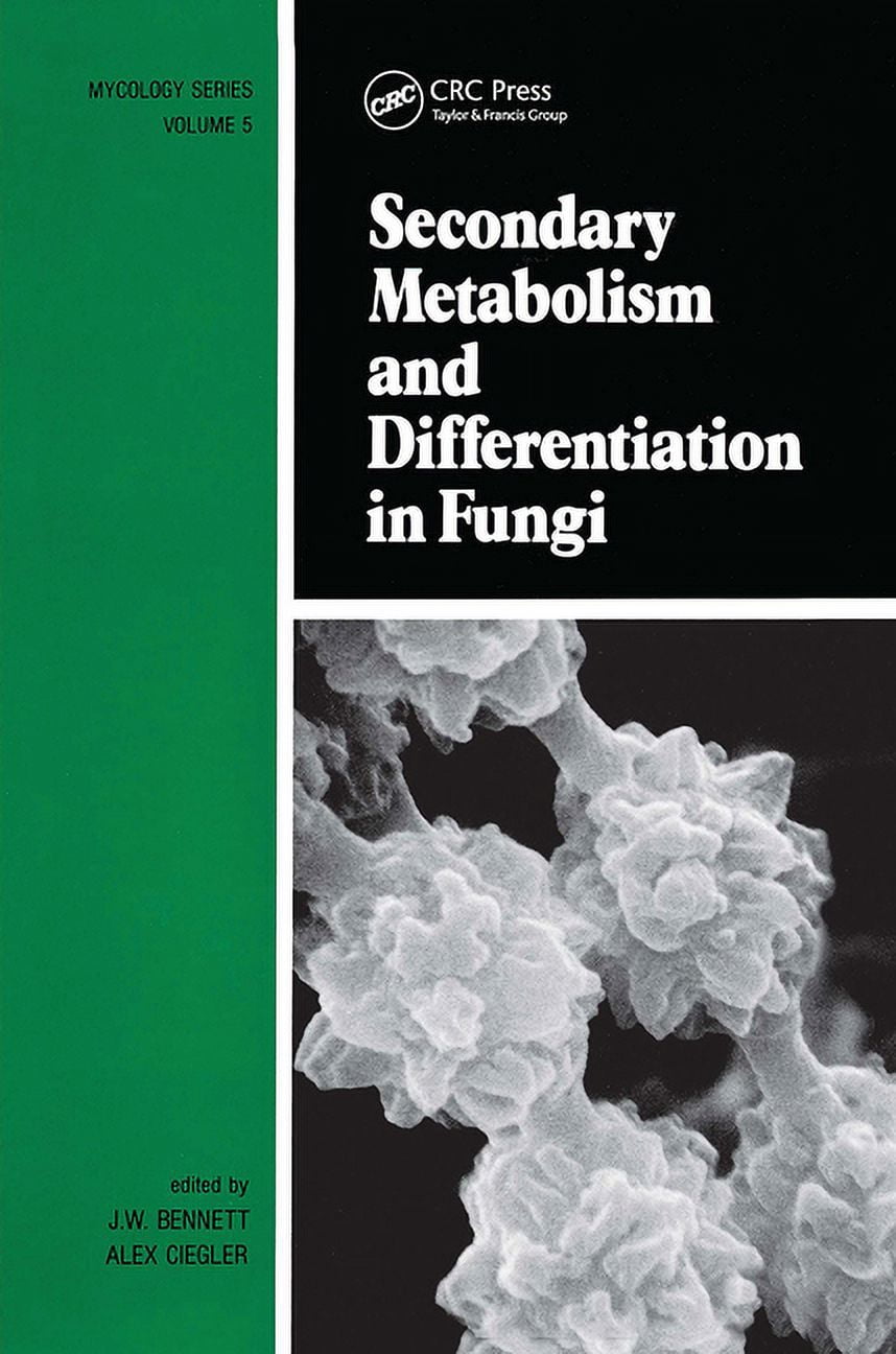 Mycology Secondary Metabolism and Differentiation in Fungi, Book 5 ...