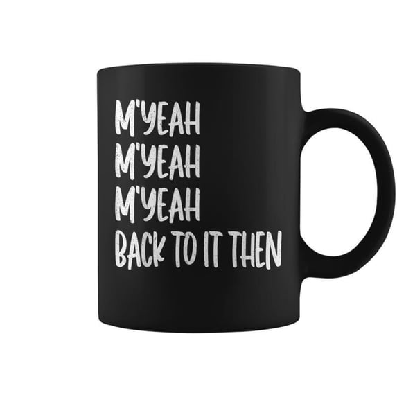 Myeah Back To It Then Meme Trend Present Chit Fun Coffee Mugs - Walmart.com