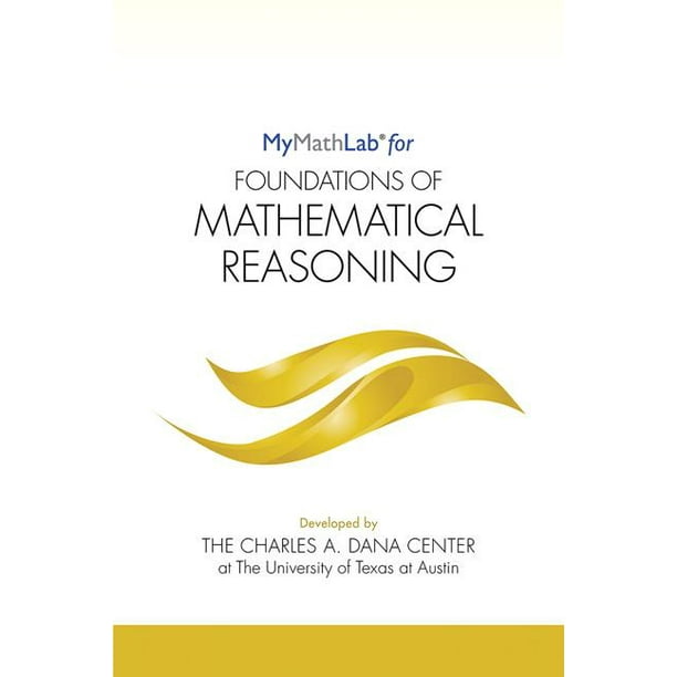 Mylab Math for Foundations of Mathematical Reasoning -- Student Access ...