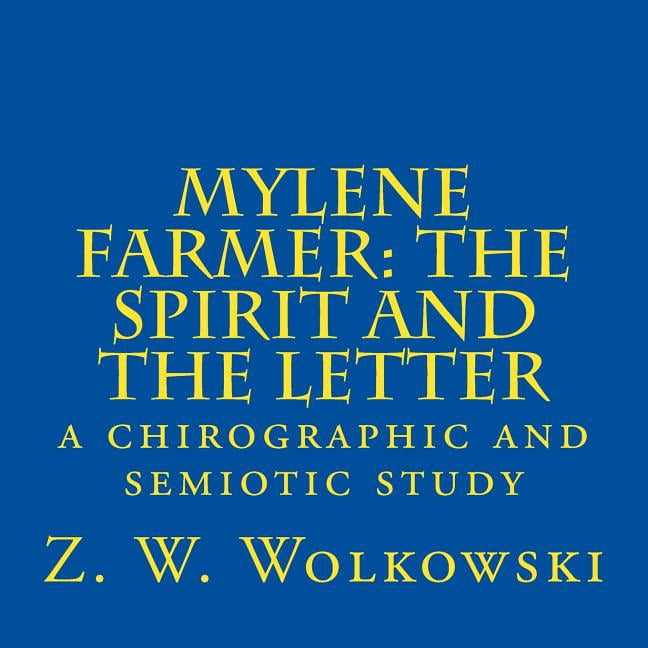 Mylene Farmer : the Spirit and the Letter: a chirographic and semiotic ...