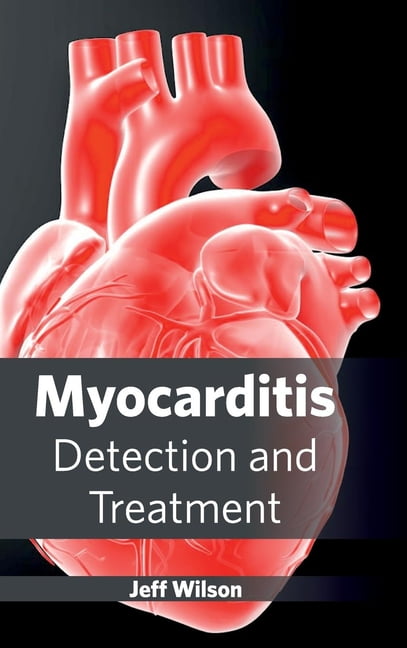 Myocarditis: Detection and Treatment, (Hardcover) - Walmart.com