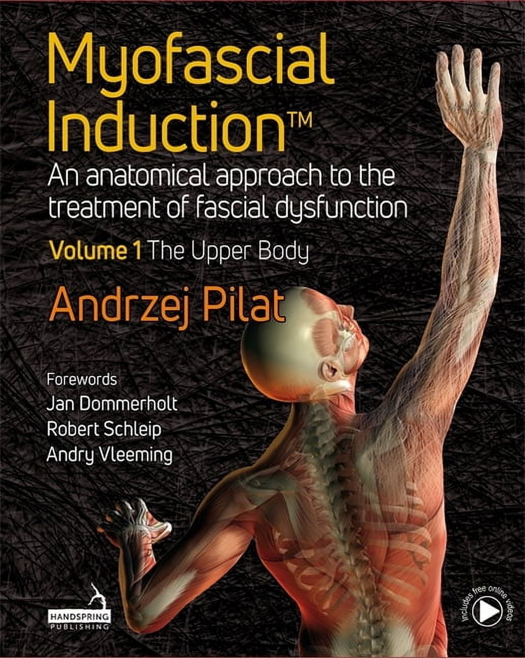 Myofascial Induction(tm) Volume 1: The Upper Body: An Anatomical ...