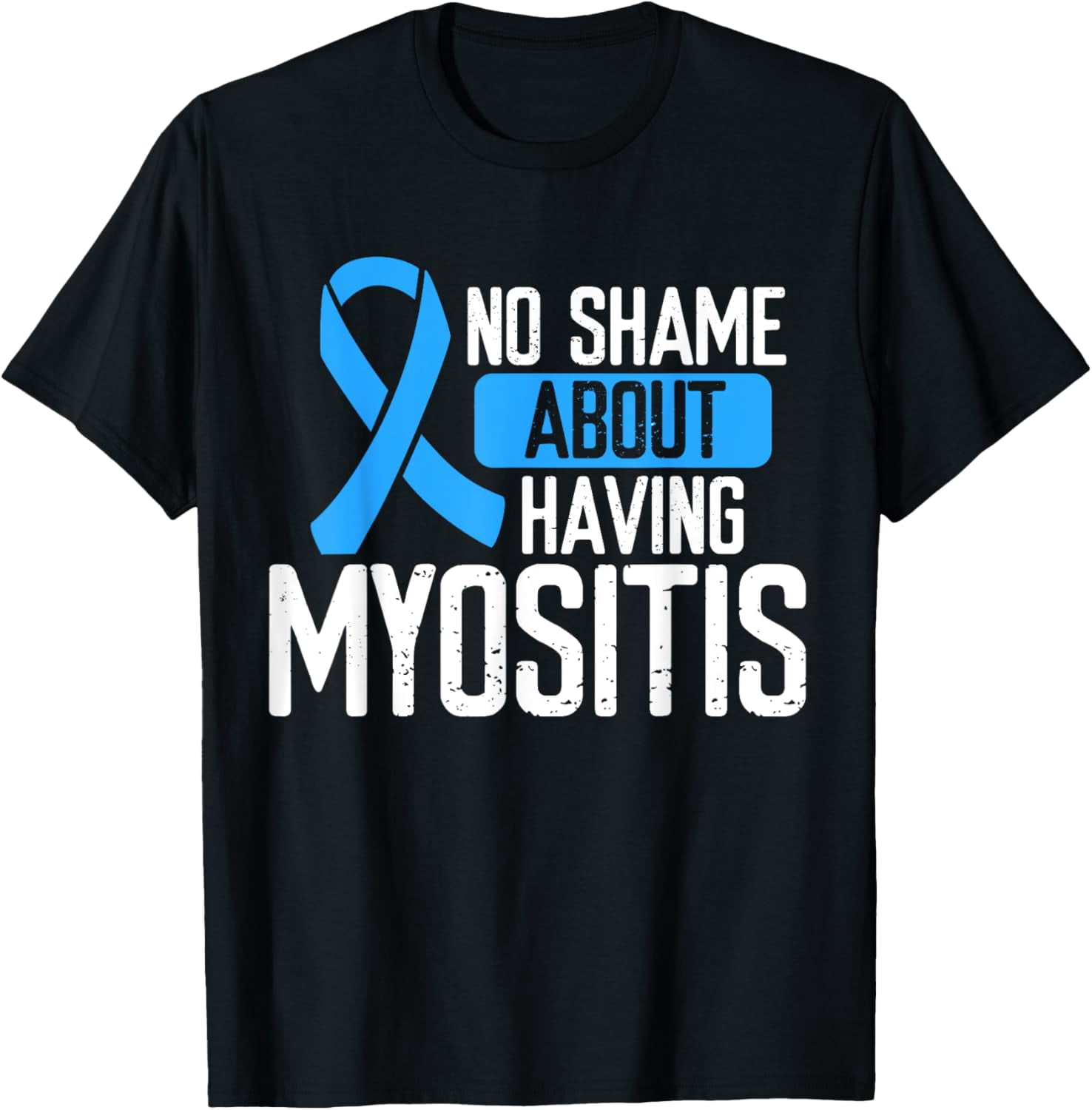 Myositis Awareness Blue Ribbon No shame Family T-Shirt - Walmart.com